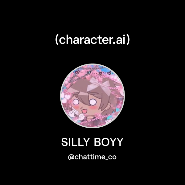 SILLY BOYY (@chattime_co) | character.ai | AI Chat, Reimagined–Your ...