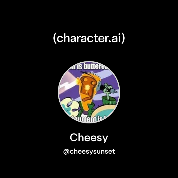 Cheesy (@cheesysunset) | character.ai | AI Chat, Reimagined–Your Words ...