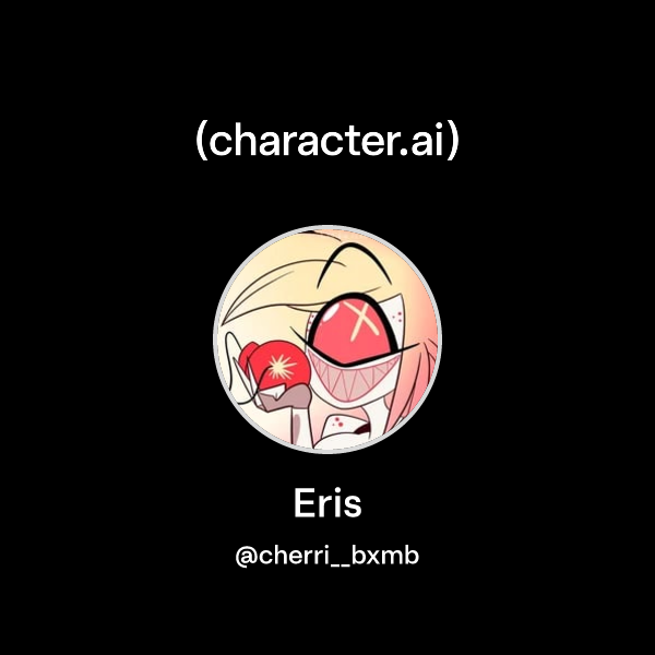 Eris (@cherri__bxmb) | character.ai | AI Chat, Reimagined–Your Words ...