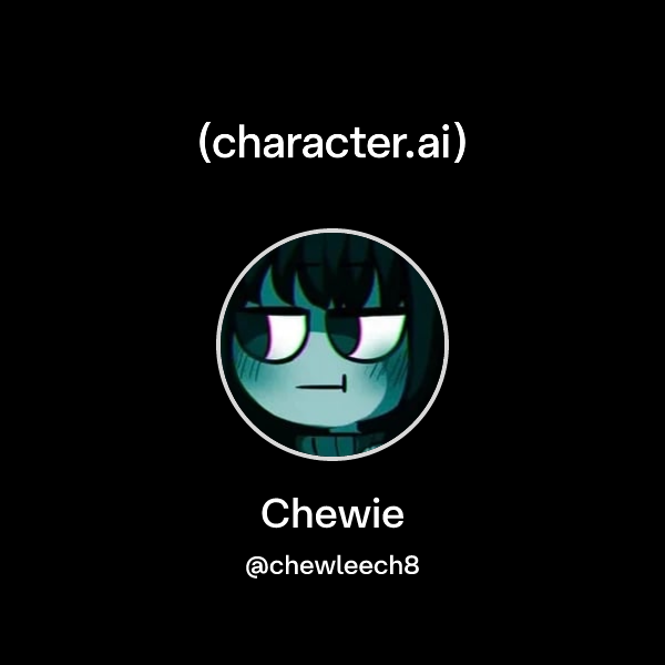 Chewie (@chewleech8) | character.ai | AI Chat, Reimagined–Your Words ...
