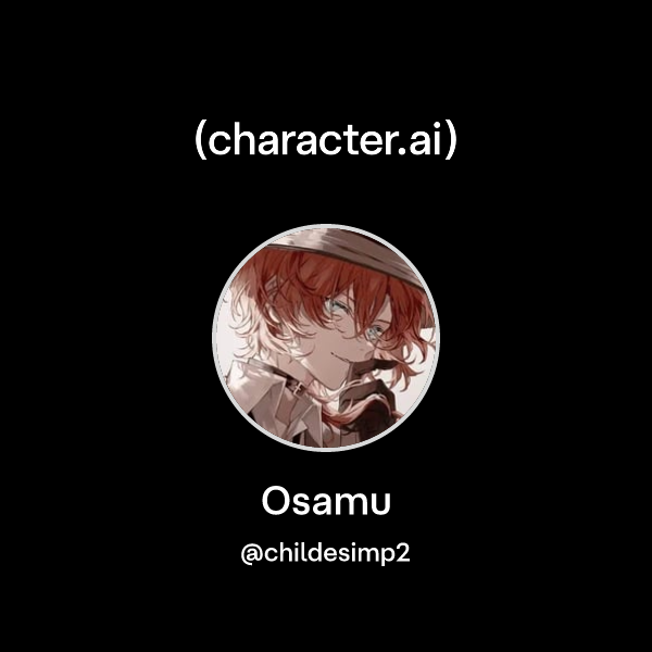 Osamu (@childesimp2) | character.ai | AI Chat, Reimagined–Your Words ...