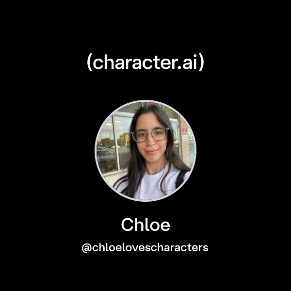 Chloe (@chloelovescharacters) | character.ai | AI Chat, Reimagined–Your ...