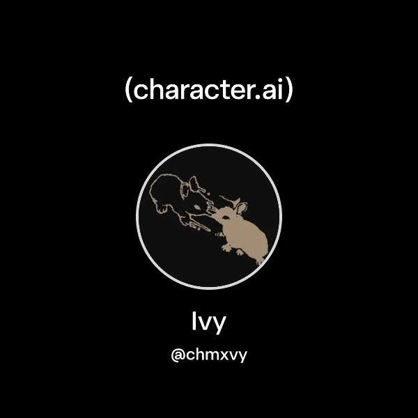 Ivy (@chmxvy) | character.ai | AI Chat, Reimagined–Your Words. Your World.