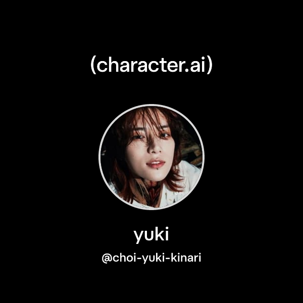 yuki (@choi-yuki-kinari) | character.ai | Personalized AI for every ...