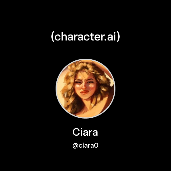 Ciara (@ciara0) | character.ai | AI Chat, Reimagined–Your Words. Your ...