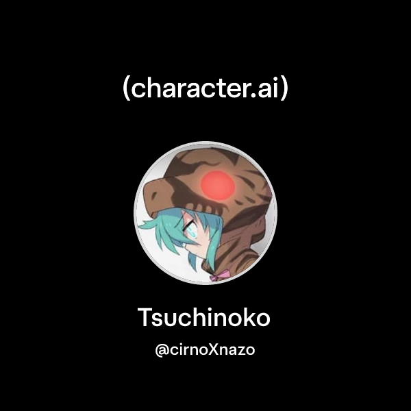 Tsuchinoko (@cirnoXnazo) | character.ai | AI Chat, Reimagined–Your ...