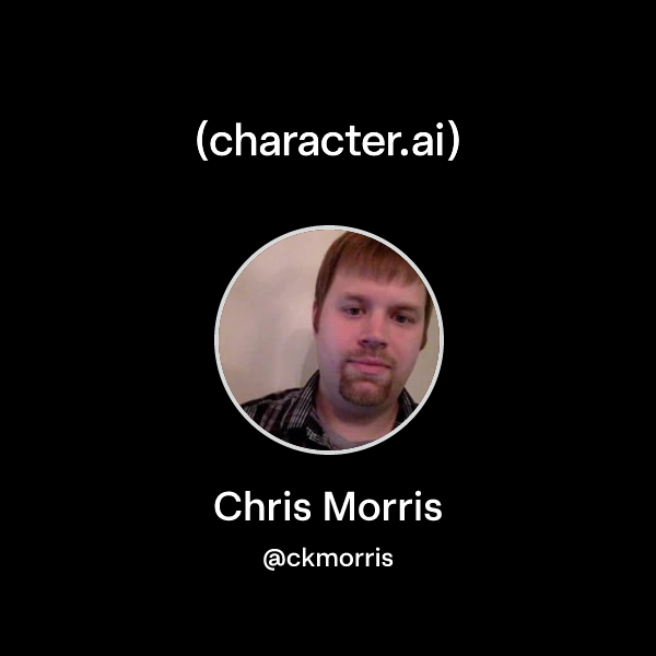 Chris Morris (@ckmorris) | character.ai | AI Chat, Reimagined–Your ...