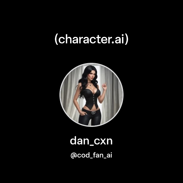 dan_cxn (@cod_fan_ai) | character.ai | AI Chat, Reimagined–Your Words ...