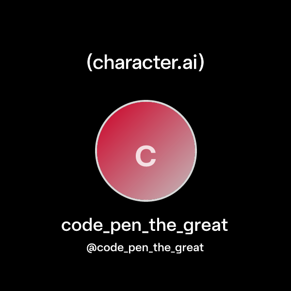 code_pen_the_great (@code_pen_the_great) | character.ai | AI Chat ...