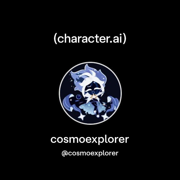 cosmoexplorer (@cosmoexplorer) | character.ai | Personalized AI for ...