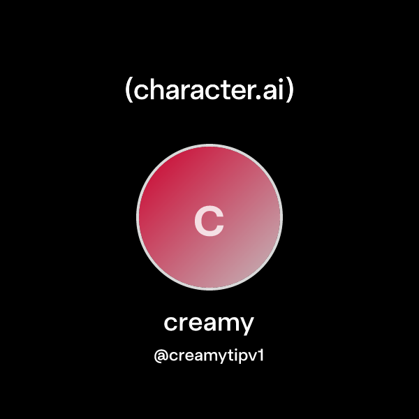creamy (@creamytipv1) | character.ai | AI Chat, Reimagined–Your Words ...