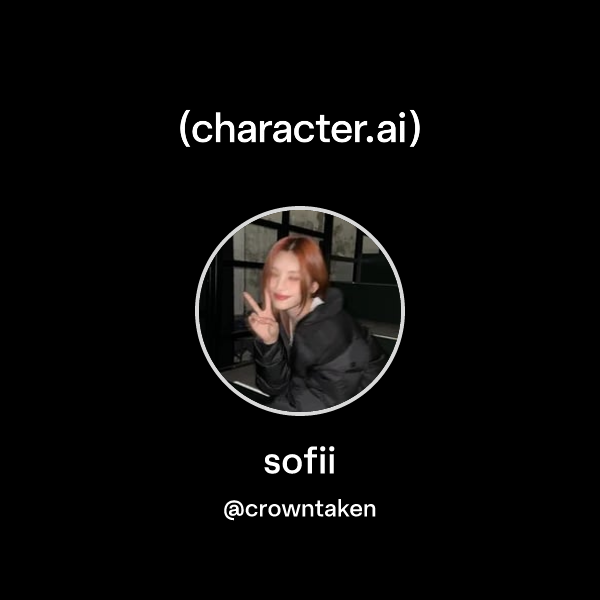 sofii (@crowntaken) | character.ai | Personalized AI for every moment ...