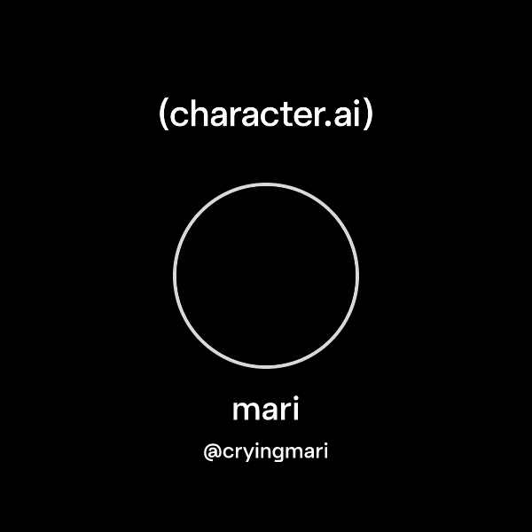 mari (@cryingmari) | character.ai | AI Chat, Reimagined–Your Words ...