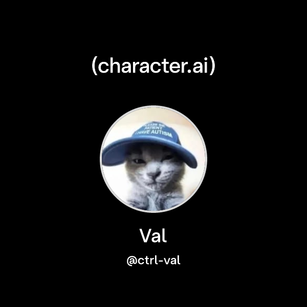 Val (@ctrl-val) | character.ai | AI Chat, Reimagined–Your Words. Your ...