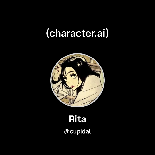 Rita (@cupidal) | character.ai | AI Chat, Reimagined–Your Words. Your ...