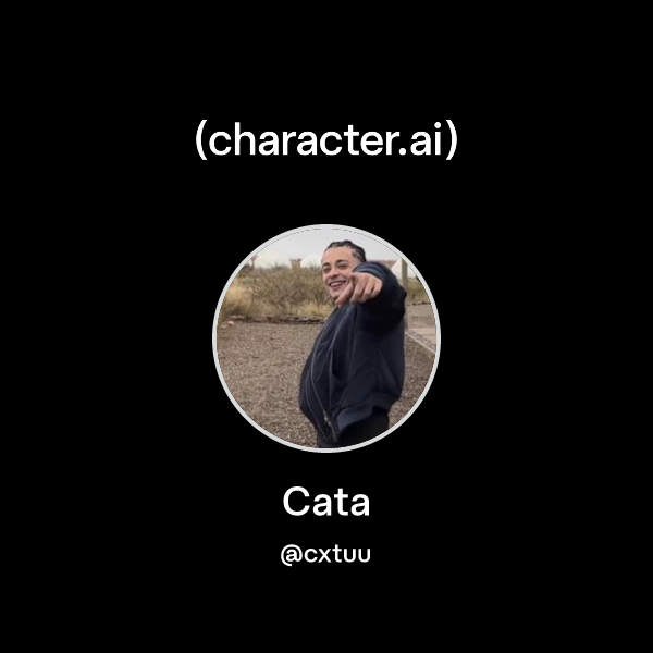 Cata (@cxtuu) | character.ai | AI Chat, Reimagined–Your Words. Your World.