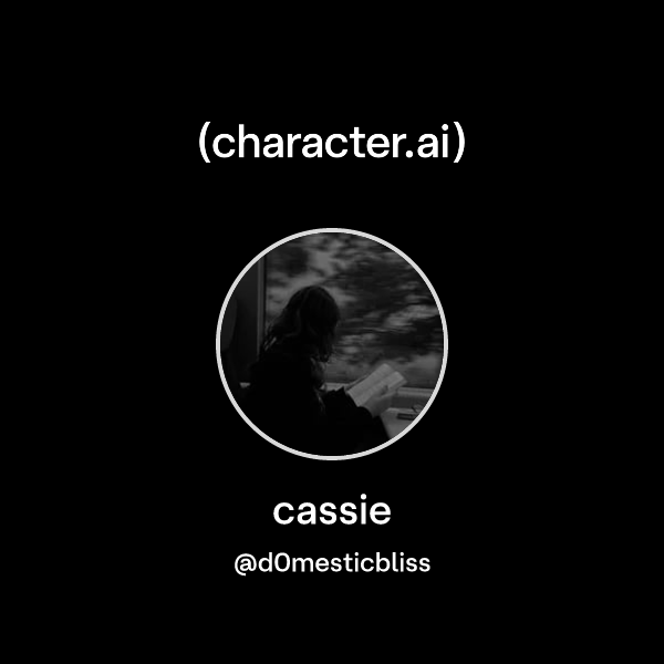 cassie (@d0mesticbliss) | character.ai | AI Chat, Reimagined–Your Words ...