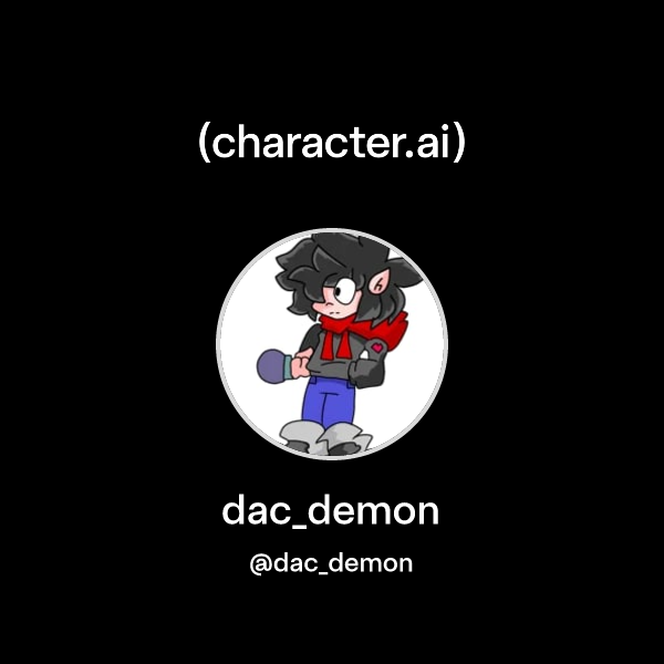dac_demon (@dac_demon) | character.ai | AI Chat, Reimagined–Your Words ...