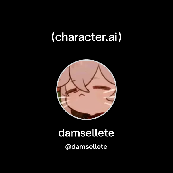damsellete (@damsellete) | character.ai | AI Chat, Reimagined–Your ...