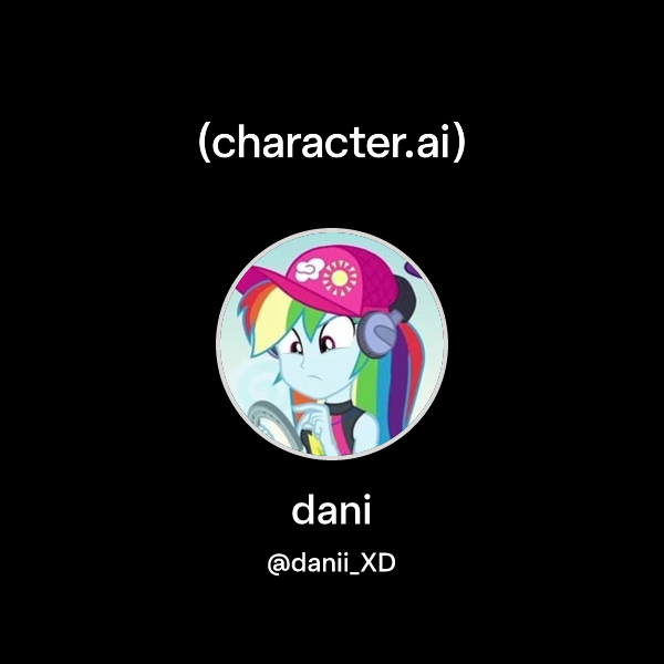 dani (@danii_XD) | character.ai | Personalized AI for every moment of your day
