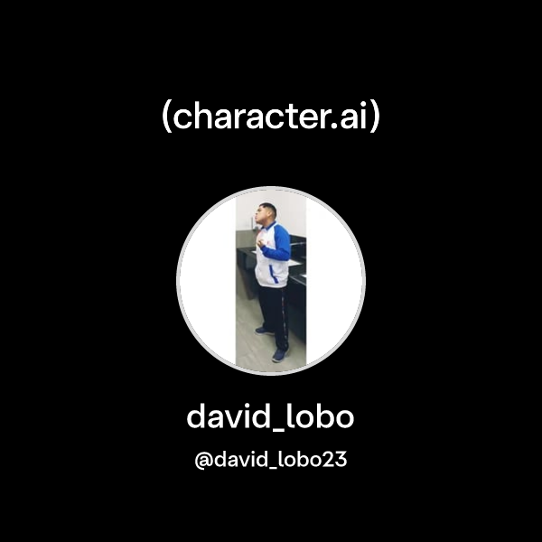 david_lobo (@david_lobo23) | character.ai | AI Chat, Reimagined–Your ...
