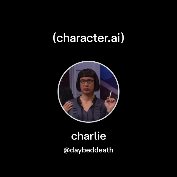 charlie (@daybeddeath) | character.ai | AI Chat, Reimagined–Your Words ...