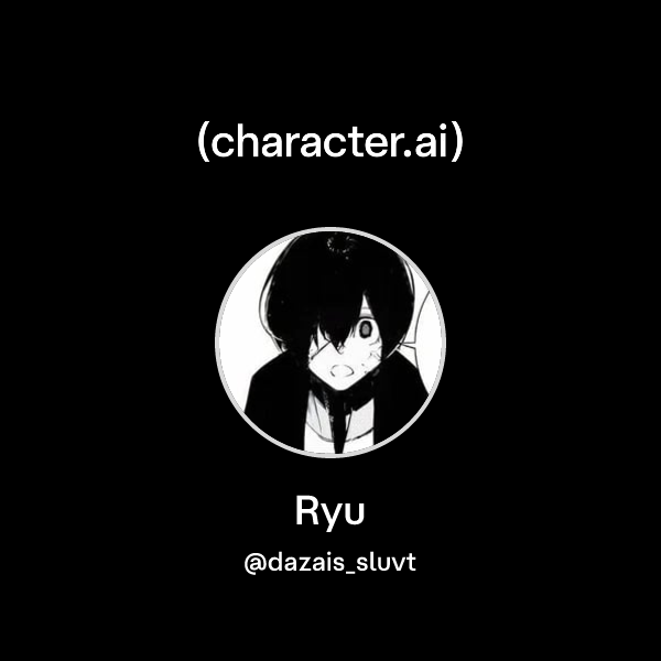 Ryu (@dazais_sluvt) | character.ai | AI Chat, Reimagined–Your Words ...