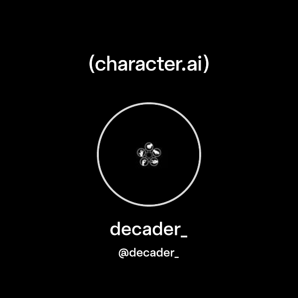 decader_ (@decader_) | character.ai | AI Chat, Reimagined–Your Words ...