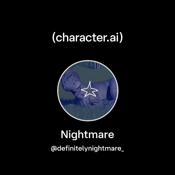 Nightmare (@definitelynightmare_) | character.ai | AI Chat, Reimagined ...