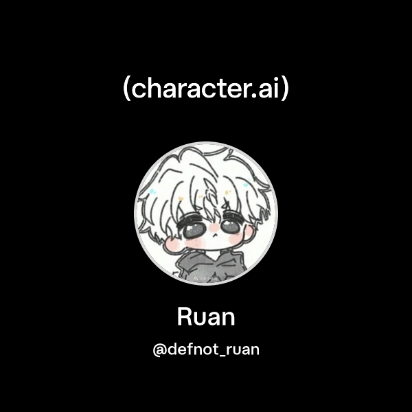 Ruan (@defnot_ruan) | character.ai | AI Chat, Reimagined–Your Words ...