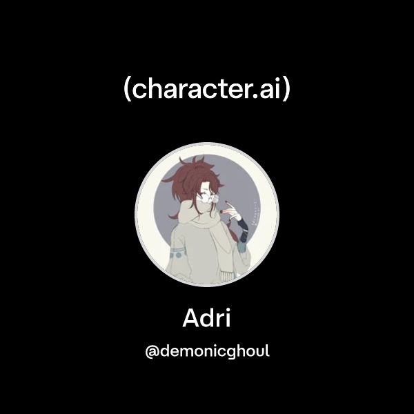 Adri (@demonicghoul) | character.ai | AI Chat, Reimagined–Your Words ...