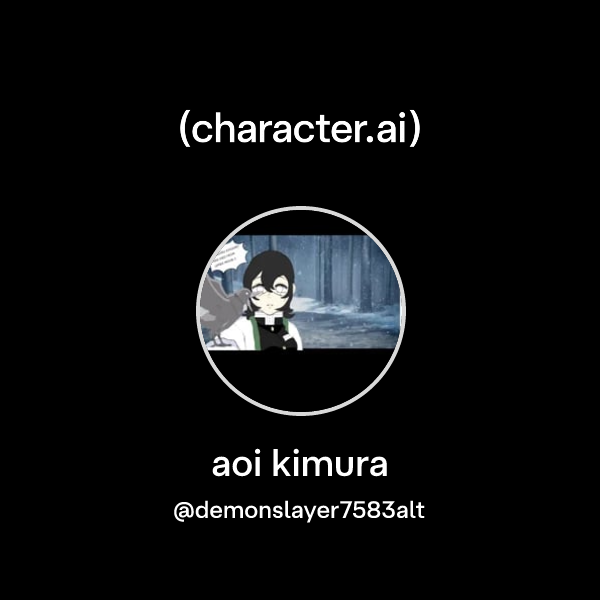 aoi kimura (@demonslayer7583alt) | character.ai | AI Chat, Reimagined ...