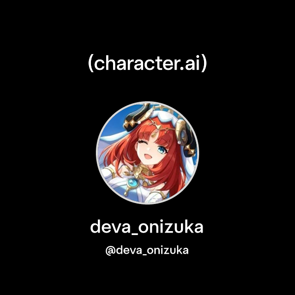 deva_onizuka (@deva_onizuka) | character.ai | Personalized AI for every moment of your day