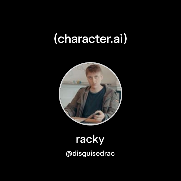 racky (@disguisedrac) | character.ai | AI Chat, Reimagined–Your Words ...