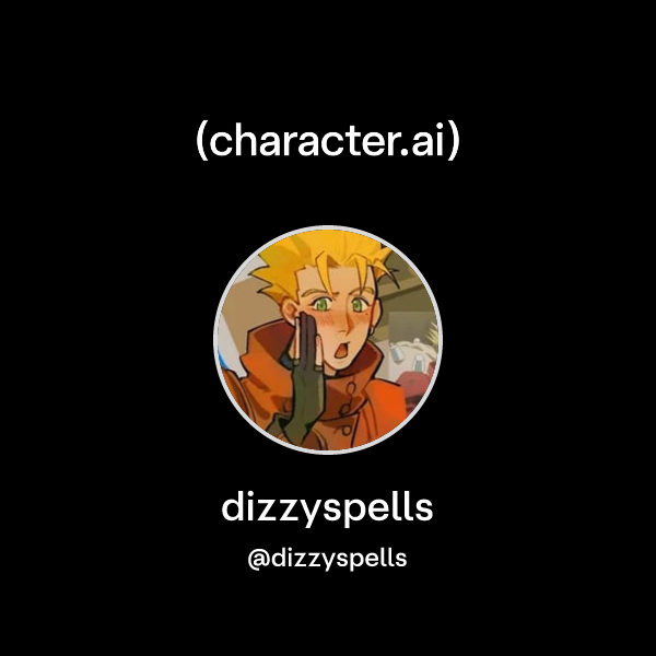 dizzyspells (@dizzyspells) | character.ai | Personalized AI for every ...