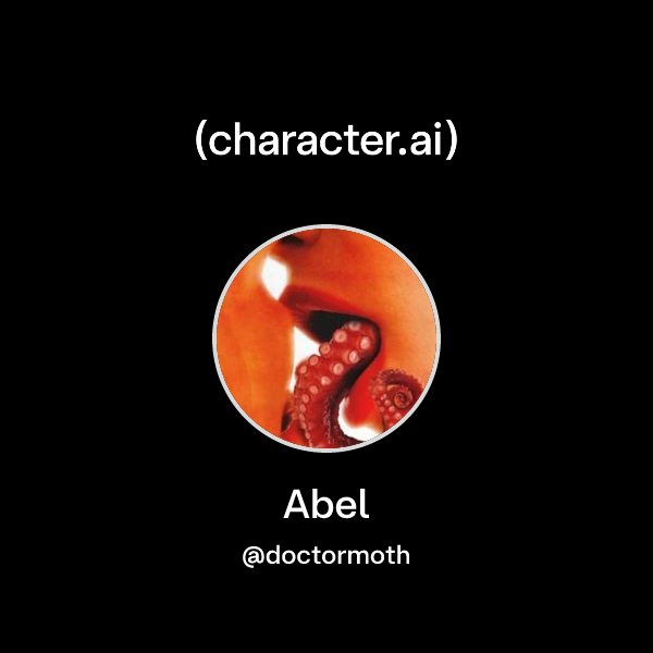 Abel (@doctormoth) | character.ai | AI Chat, Reimagined–Your Words ...