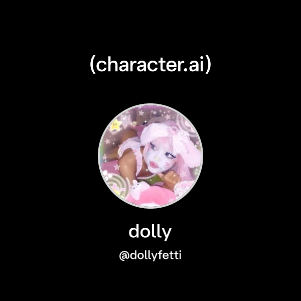 dolly (@dollyfetti) | character.ai | AI Chat, Reimagined–Your Words ...
