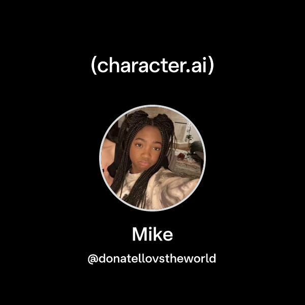 Mike (@donatellovstheworld) | character.ai | AI Chat, Reimagined–Your ...
