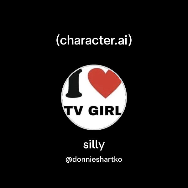 silly (@donnieshartko) | character.ai | AI Chat, Reimagined–Your Words. Your World.