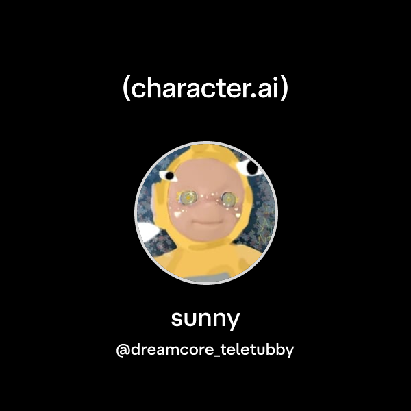 sunny (@dreamcore_teletubby) | character.ai | AI Chat, Reimagined–Your ...