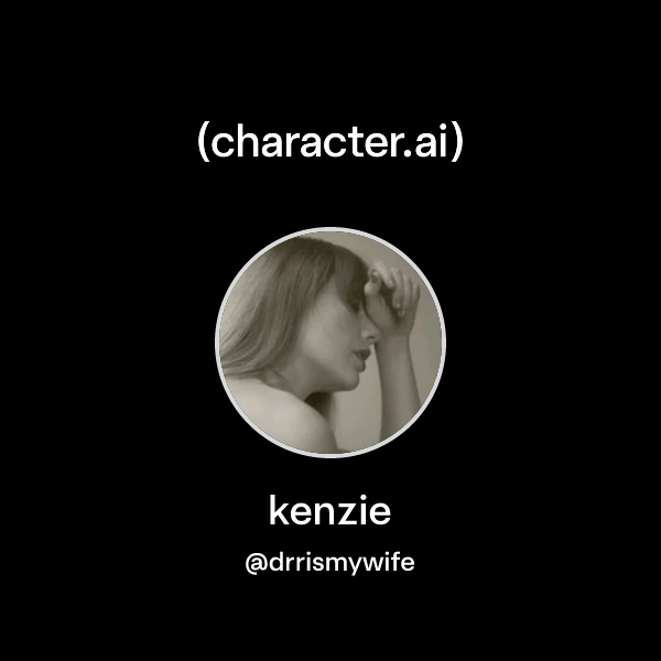 kenzie (@drrismywife) | character.ai | AI Chat, Reimagined–Your Words ...