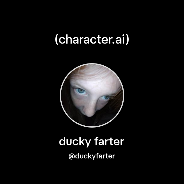ducky farter (@duckyfarter) | character.ai | Personalized AI for every ...