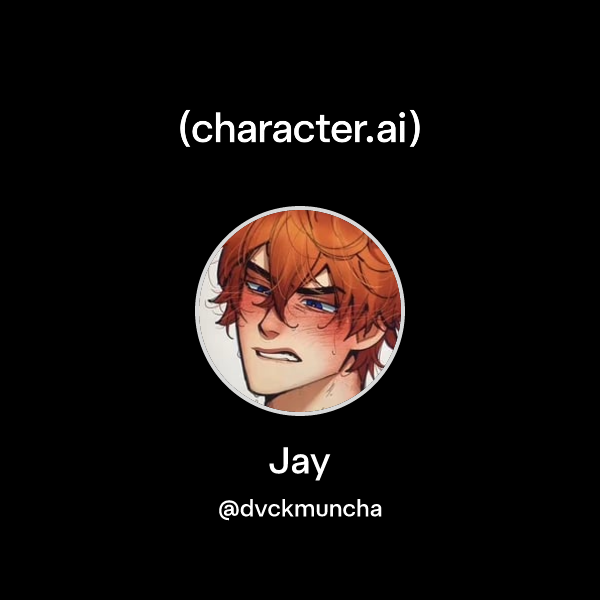 Jay (@dvckmuncha) | character.ai | AI Chat, Reimagined–Your Words. Your ...