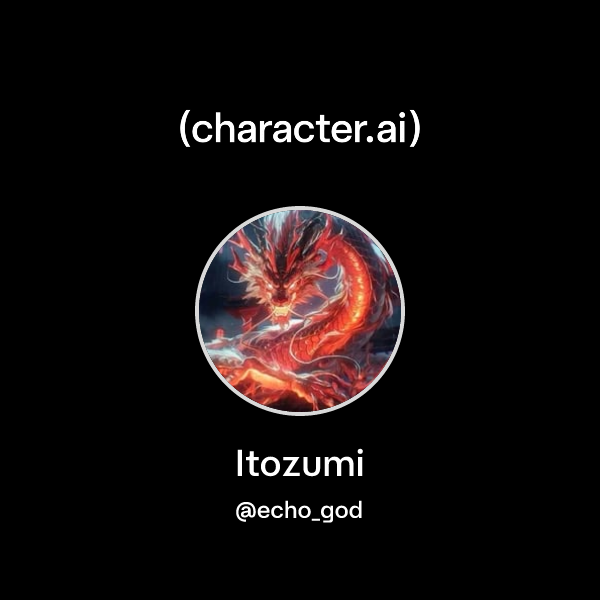 Itozumi (@echo_god) | character.ai | AI Chat, Reimagined–Your Words ...