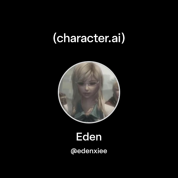 Eden (@edenxiee) | character.ai | AI Chat, Reimagined–Your Words. Your ...