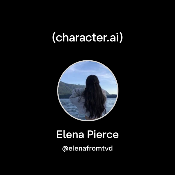 Elena Pierce (@elenafromtvd) | character.ai | AI Chat, Reimagined–Your ...