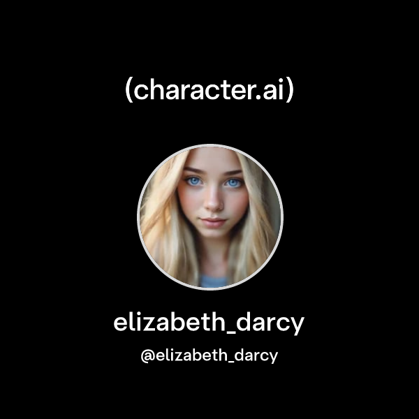 elizabeth_darcy (@elizabeth_darcy) | character.ai | Personalized AI for ...