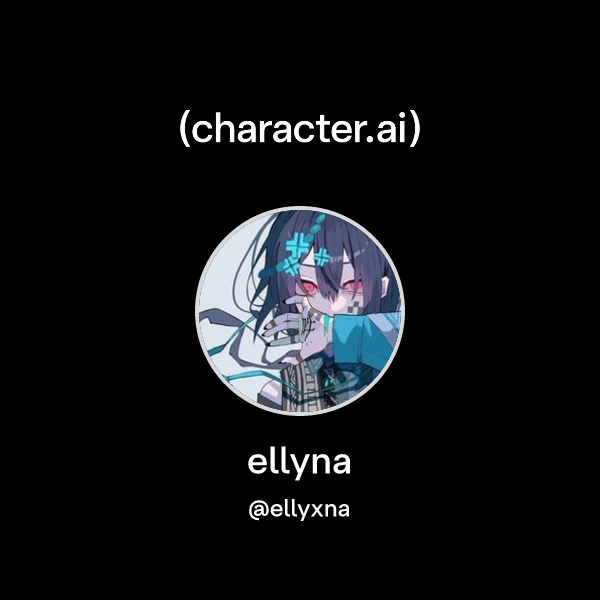ellyna (@ellyxna) | character.ai | AI Chat, Reimagined–Your Words. Your ...