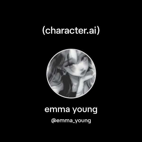 emma young (@emma_young) | character.ai | Personalized AI for every ...