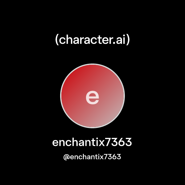 enchantix7363 (@enchantix7363) | character.ai | AI Chat, Reimagined–Your Words. Your World.